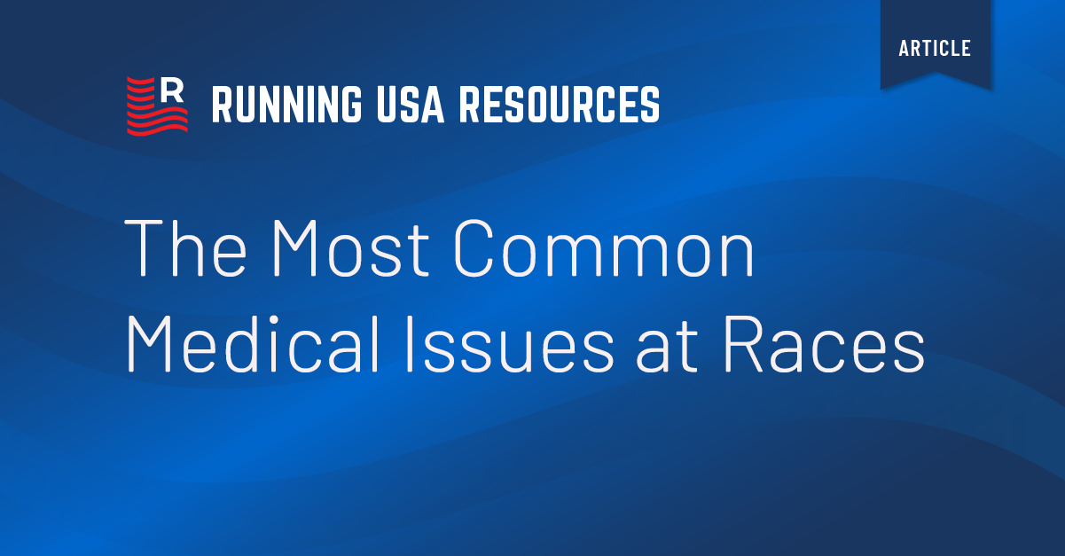 The Most Common Medical Issues at Races - Running USA
