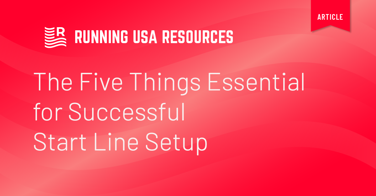 The Five Things Essential for Successful Start Line Set-Up - Running USA